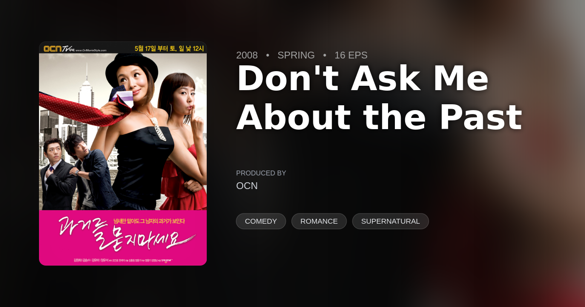 Don't Ask Me About the Past - DramaList